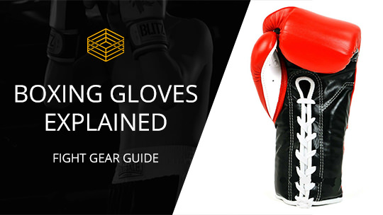 Boxing Gloves Explained (Video) - Fight Quality
