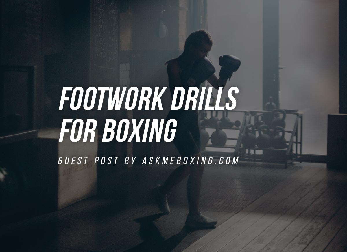 Footwork Drills For Boxing - What You Should Learn Before Matches ...